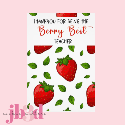 Cookie Backer - Thankyou for being the Berry Best Teacher ...